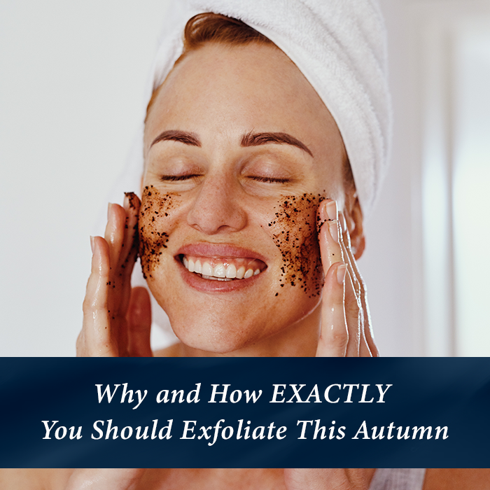Why and How EXACTLY You Should Exfoliate This Autumn – SkinPro